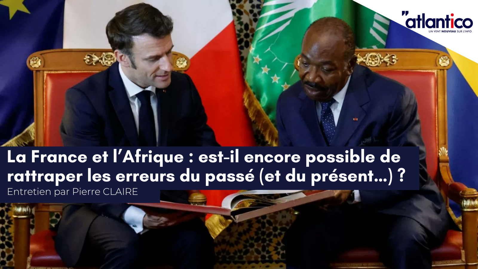 Entretien de Pierre Clairé pour Atlantico « La France, l’Afrique et la ...